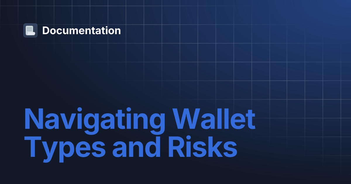 Navigating Wallet Types and Risks | Documentation