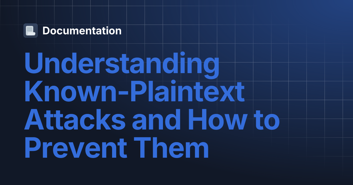 Understanding Known-Plaintext Attacks and How to Prevent Them | Documentation