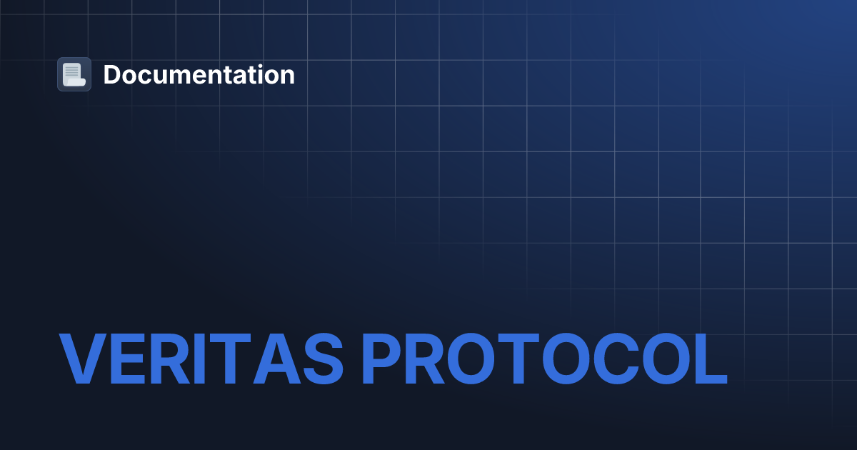 VERITAS PROTOCOL | Documentation